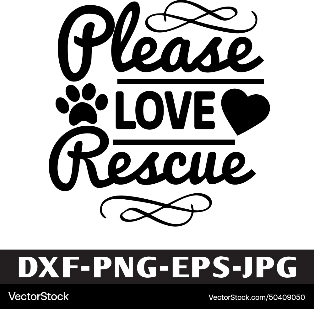 Please love rescue Royalty Free Vector Image - VectorStock