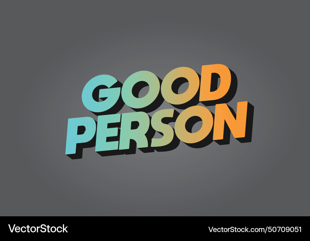 Good person text effect in 3d look eye catching Vector Image