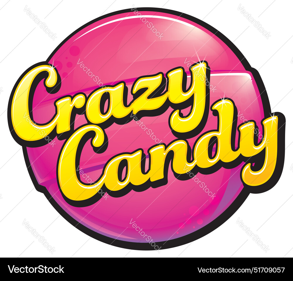 Crazy candy Royalty Free Vector Image - VectorStock