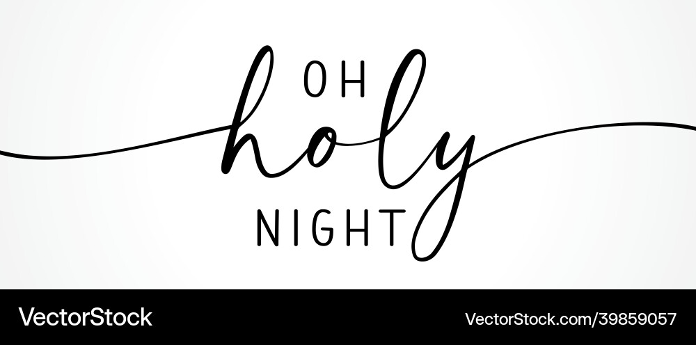 O holy night calligraphy lettering banner Vector Image