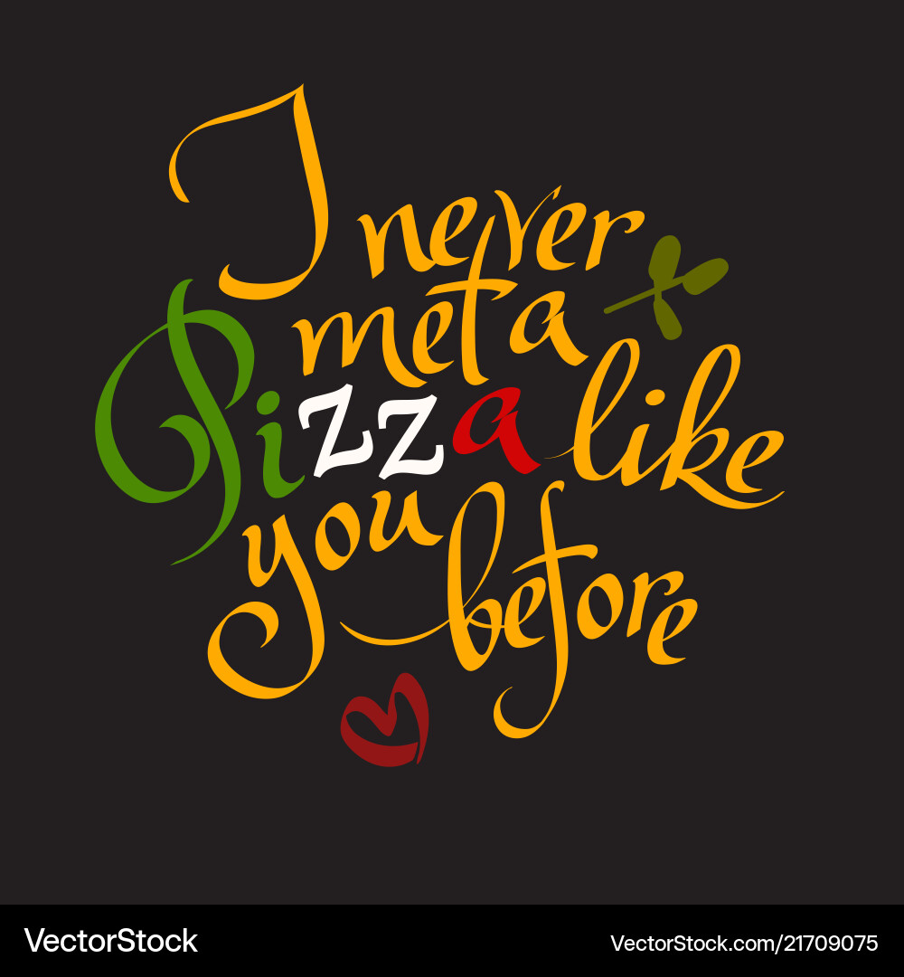 Funny pizza typographic quote hand drawn Vector Image