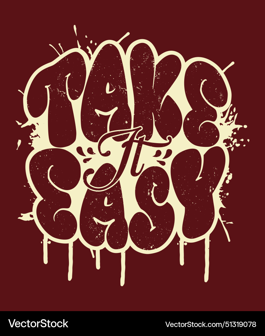 Take it easy graffiti t shirt design file Vector Image