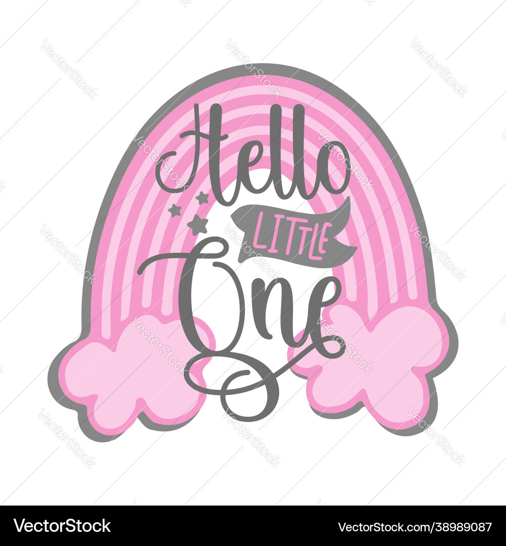 Hello little one - newborn greeting with rainbow Vector Image