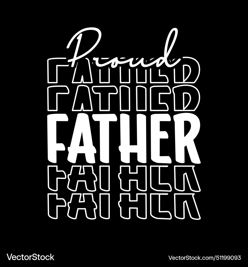 Proud father t-shirt design Royalty Free Vector Image