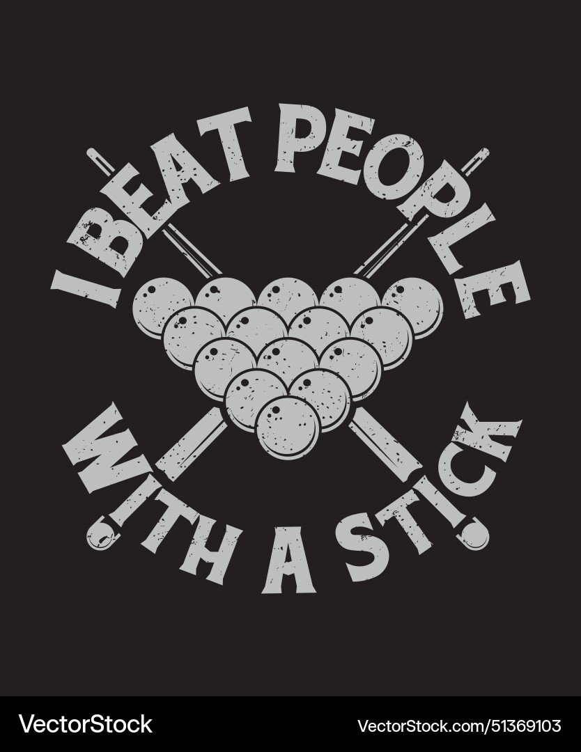 I beat people with a stick typography vintage Vector Image