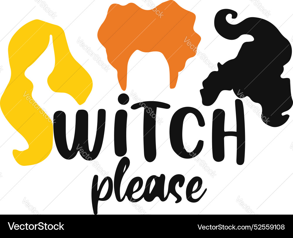 Witch Please Hocus Pocus Sanderson Sisters Svg Vector Image