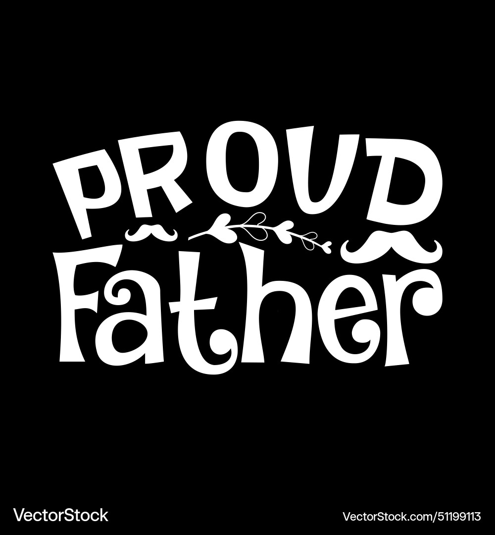 Proud father svg Royalty Free Vector Image - VectorStock