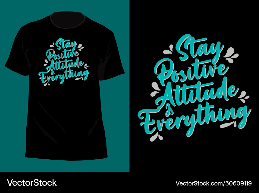 Stay positive attitude is everything typography t Vector Image