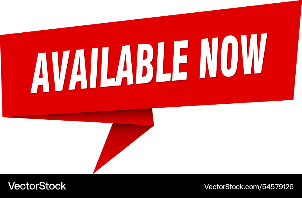 Available now banner available now speech bubble Vector Image