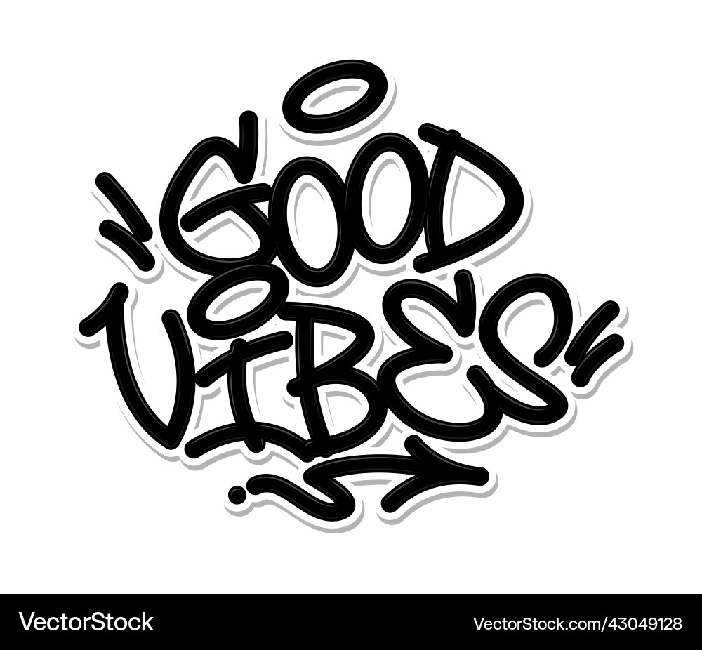 Good vibes tag graffiti style label lettering Vector Image