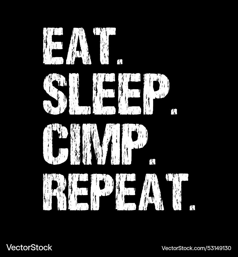 Eat sleep cimp repeat Royalty Free Vector Image