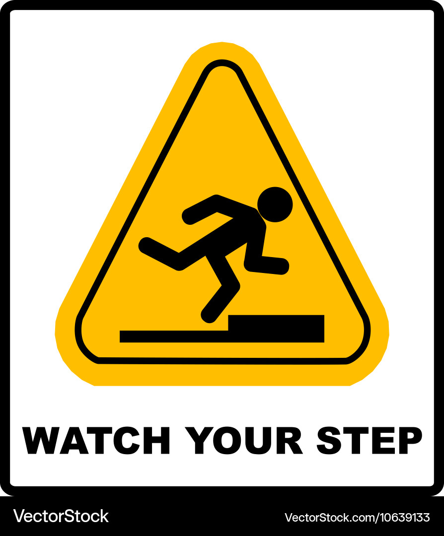 Watch your step sign Royalty Free Vector Image