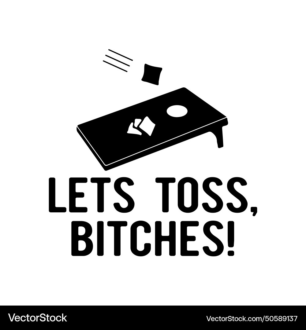 Cornhole Toss Bitches Funny Game Royalty Free Vector Image