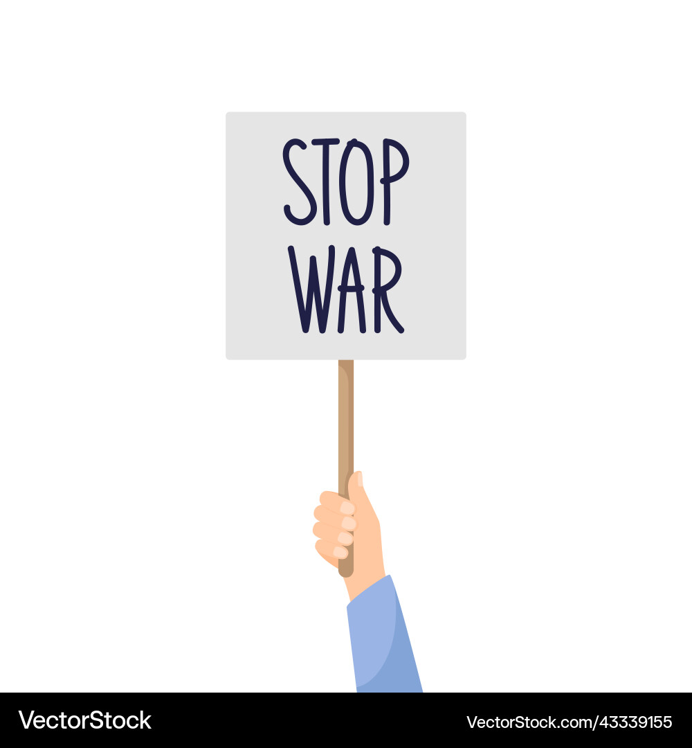 Hand holding placard stop war demonstration Vector Image