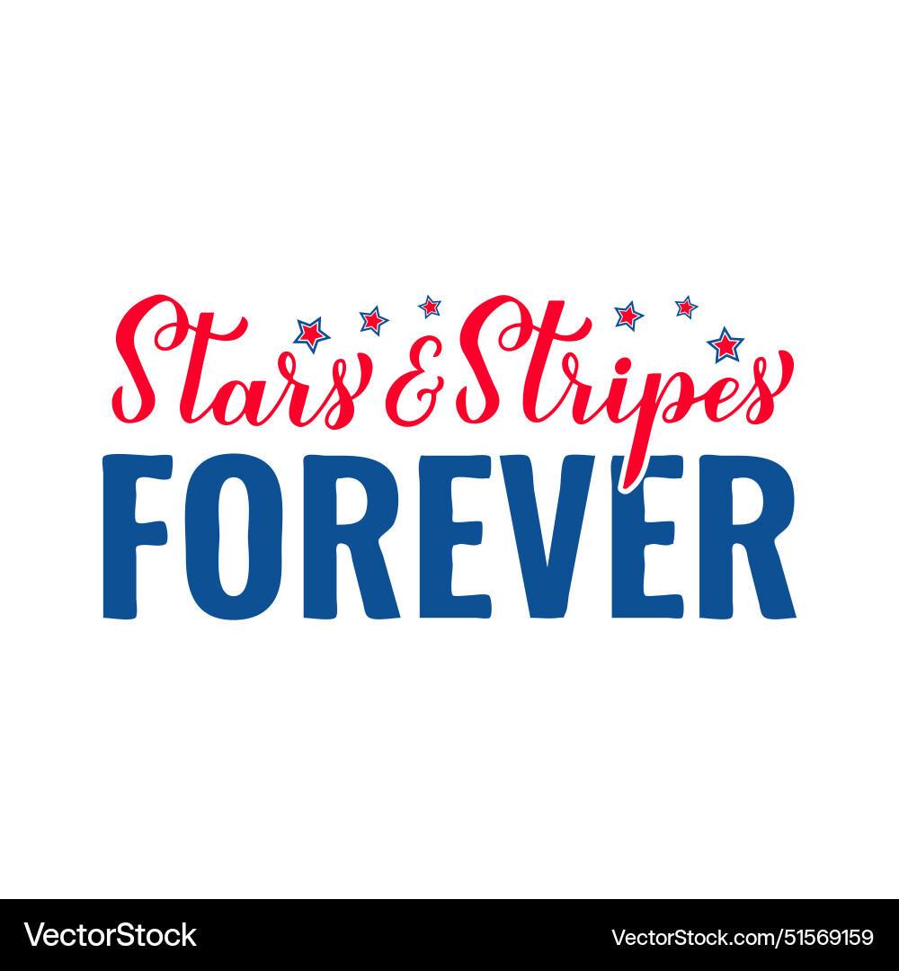 Stars and stripes forever calligraphy lettering Vector Image