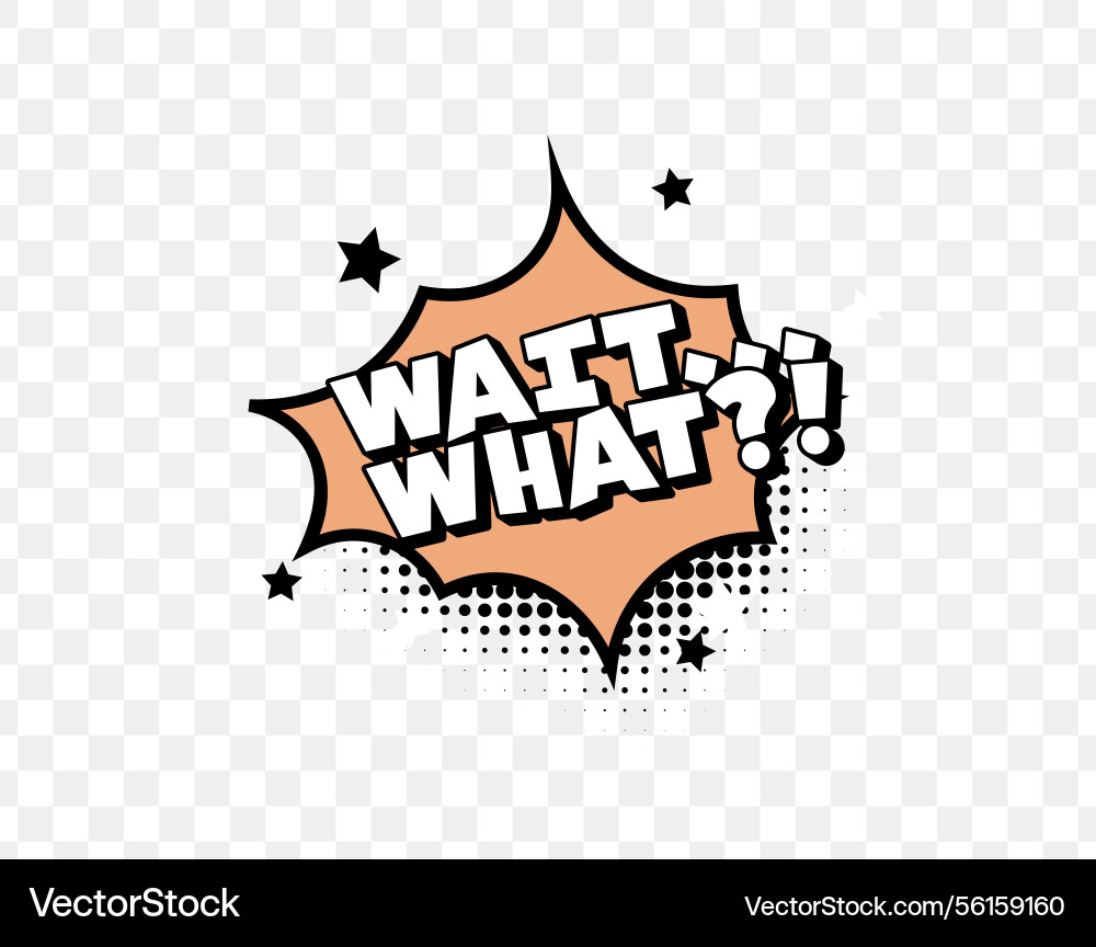 Comic style wait what text in orange burst with Vector Image