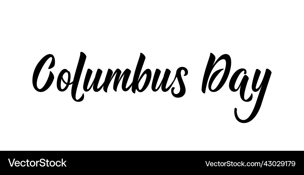 Columbus day - black ink modern calligraphy Vector Image