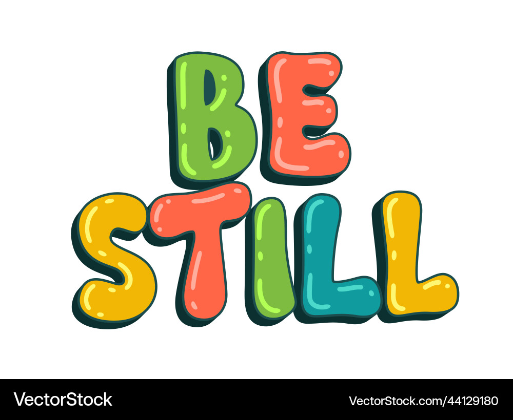 Inspirational self care lettering - be still Vector Image