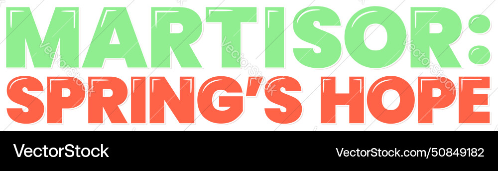 Martisor spring hope lettering design Royalty Free Vector