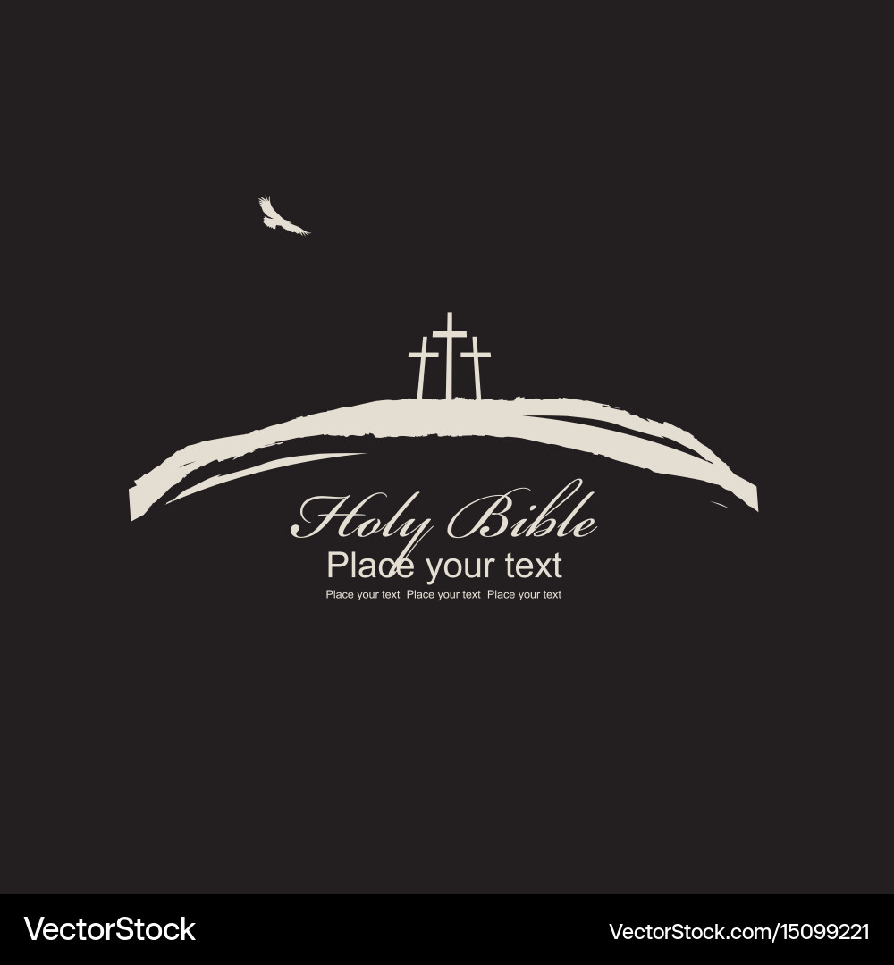 Three crosses bird and inscription holy bible Vector Image