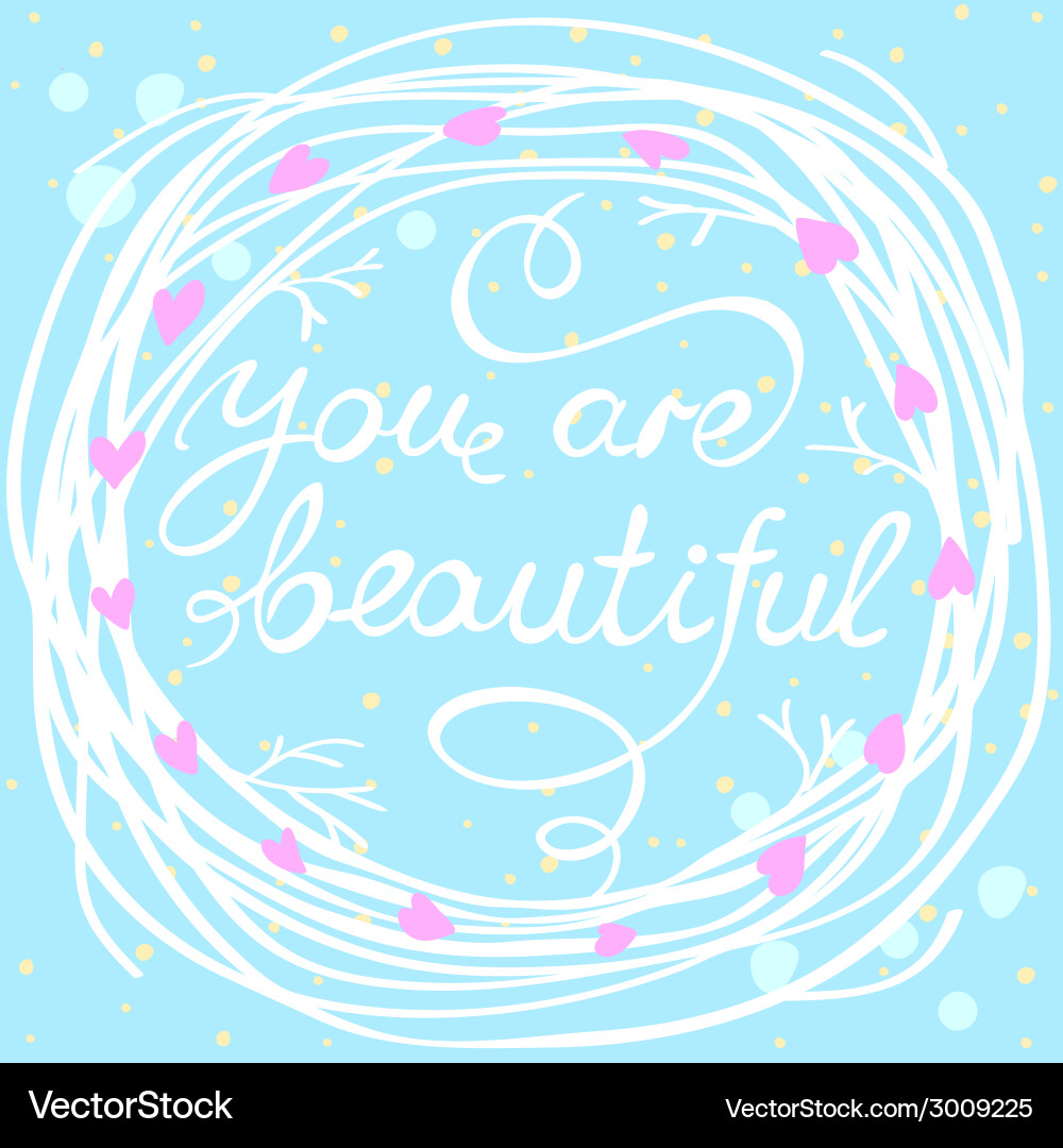 You are beautiful Royalty Free Vector Image - VectorStock
