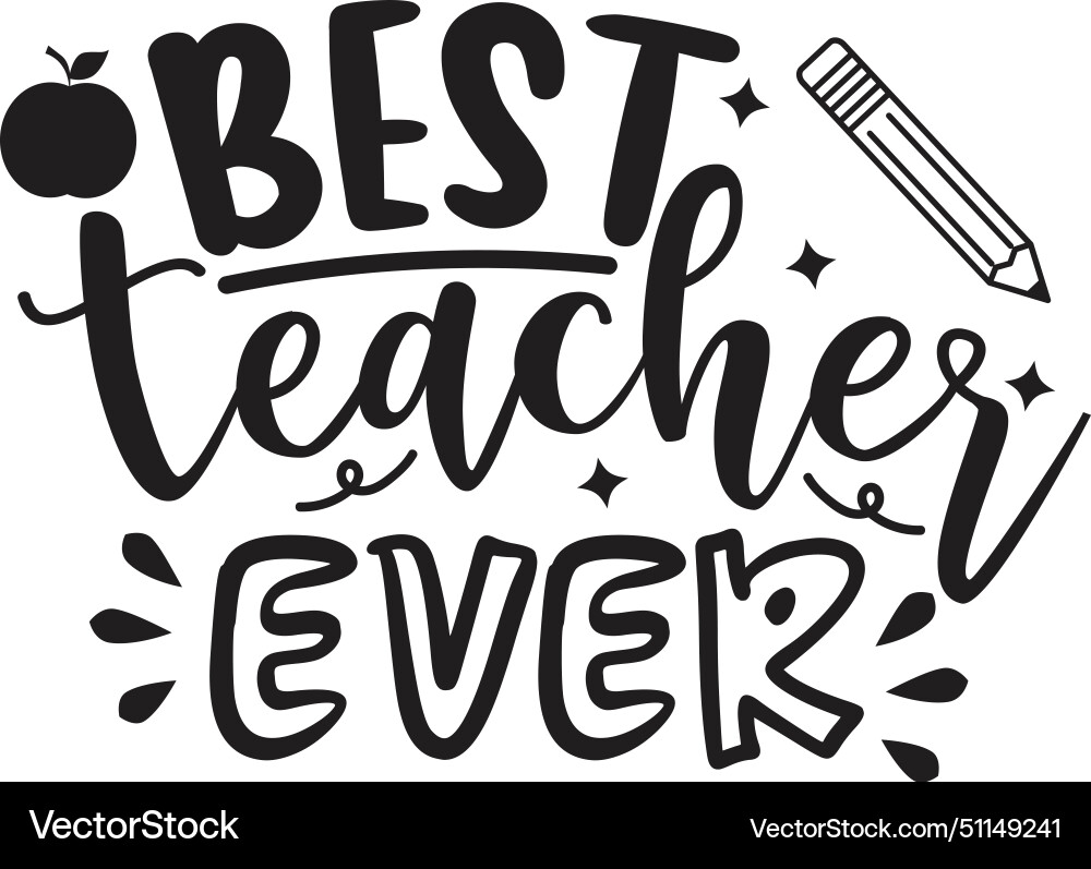 Best teacher ever design on white background Vector Image