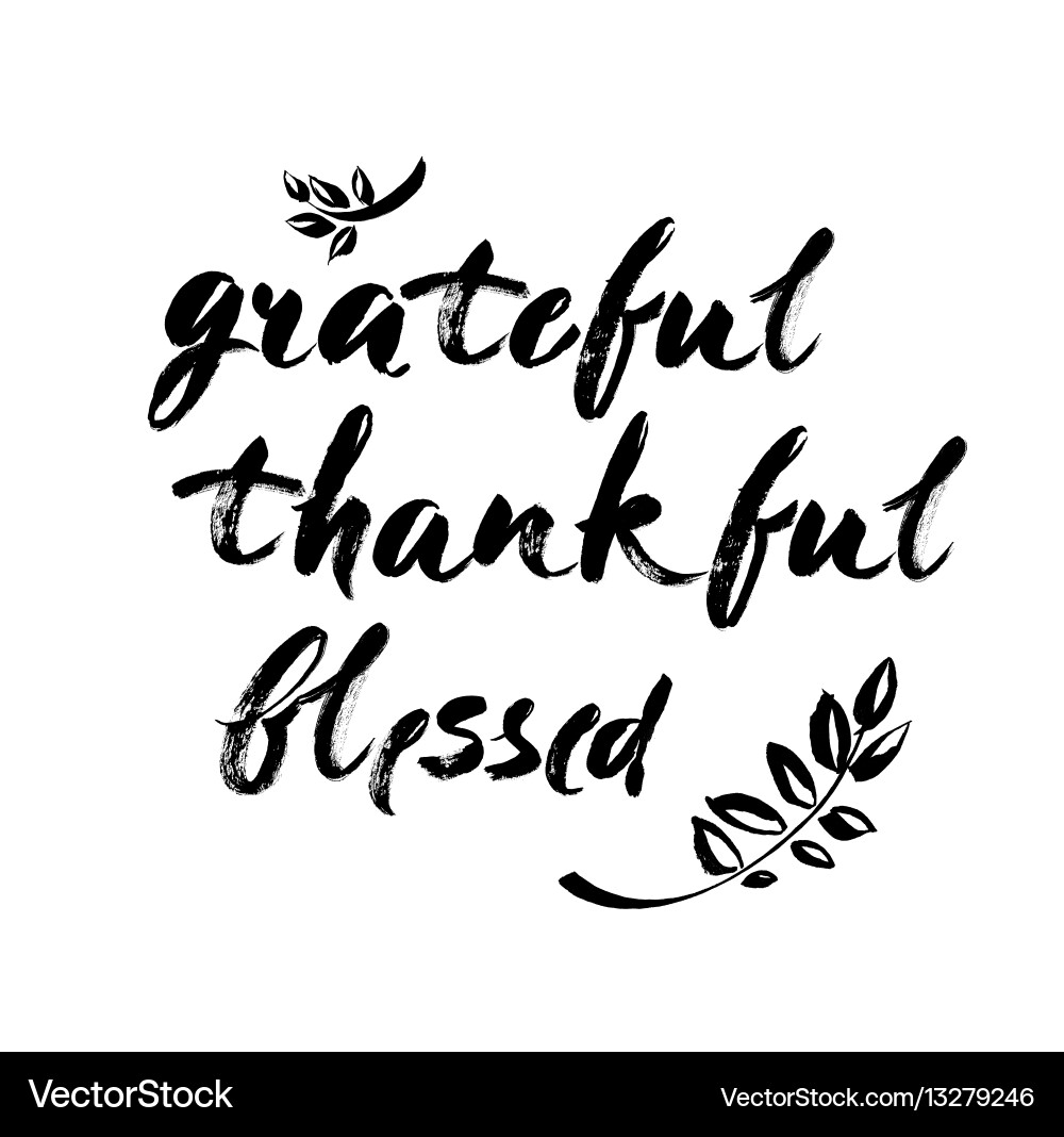 Grateful thankful blessed - inspirational Vector Image
