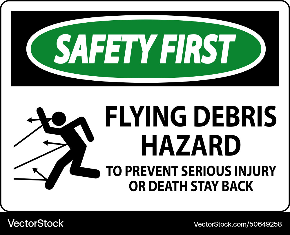 Safety first sign flying debris hazard Royalty Free Vector