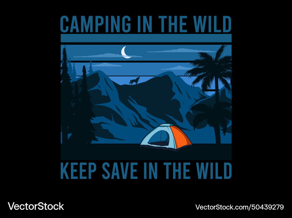 Camping in the wild keep save retro Royalty Free Vector