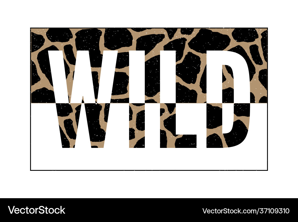 Decorative wild text with giraffe pattern fashion Vector Image