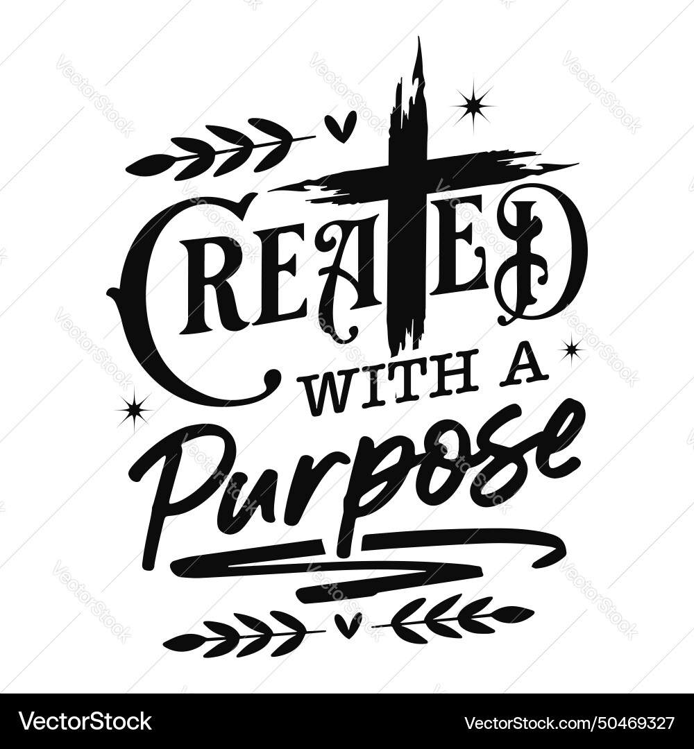 Created with a purpose jesus tshirt design svg Vector Image