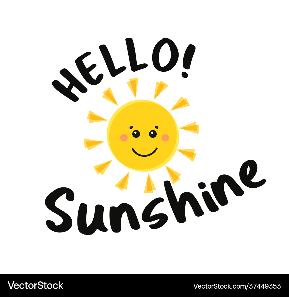 Funny sun with text hello sunshine yellow cute Vector Image