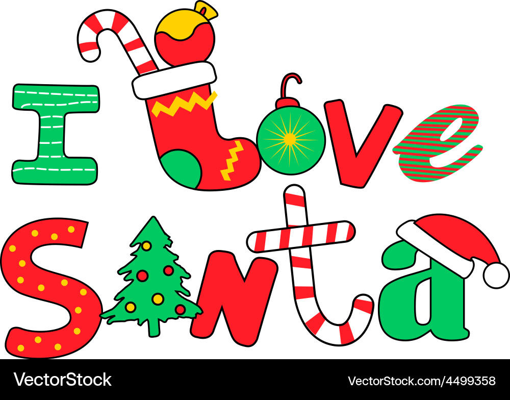 I love santa word Royalty Free Vector Image - VectorStock