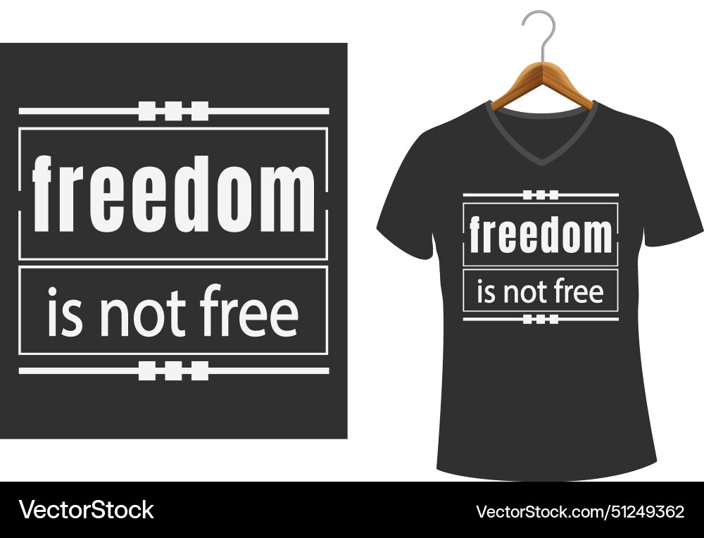 Freedom is not free typography Royalty Free Vector Image