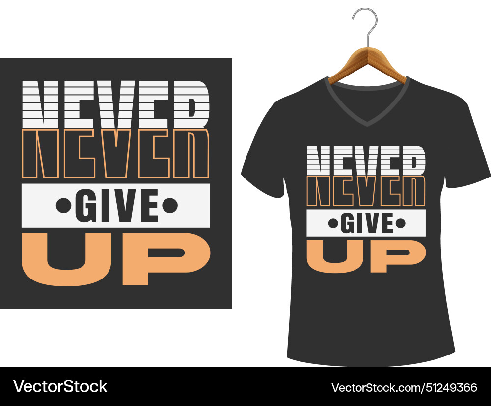 Never give up motivational slogan Royalty Free Vector Image