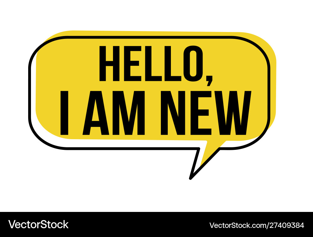 Hello i am new speech bubble Royalty Free Vector Image