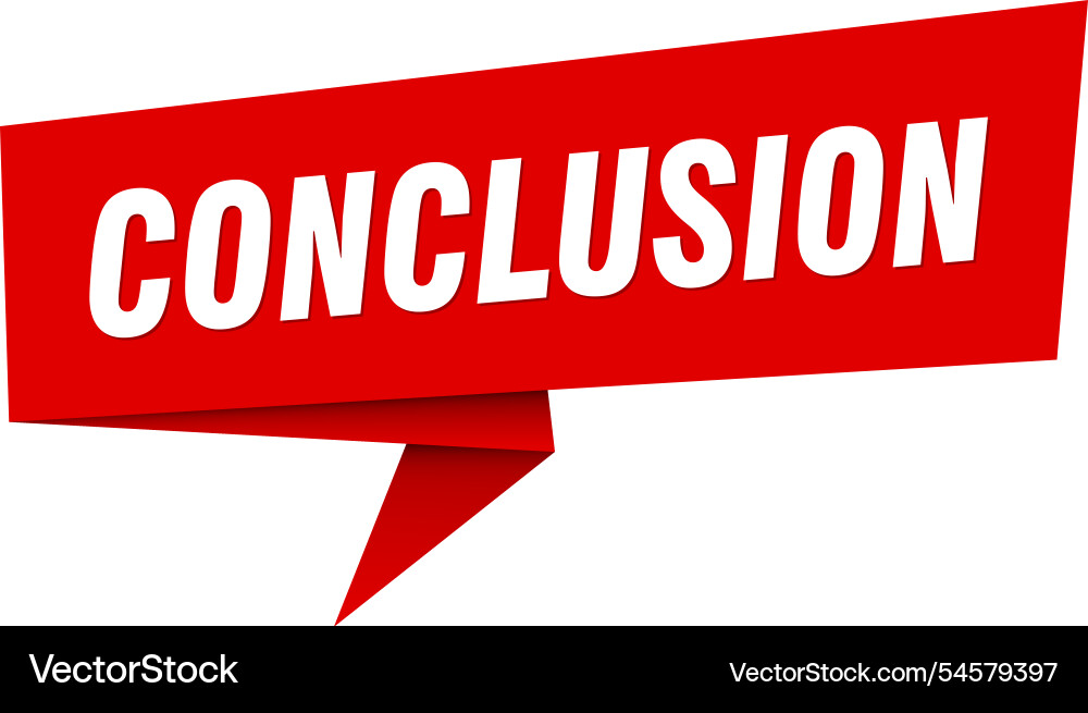 Conclusion banner speech bubble label Royalty Free Vector