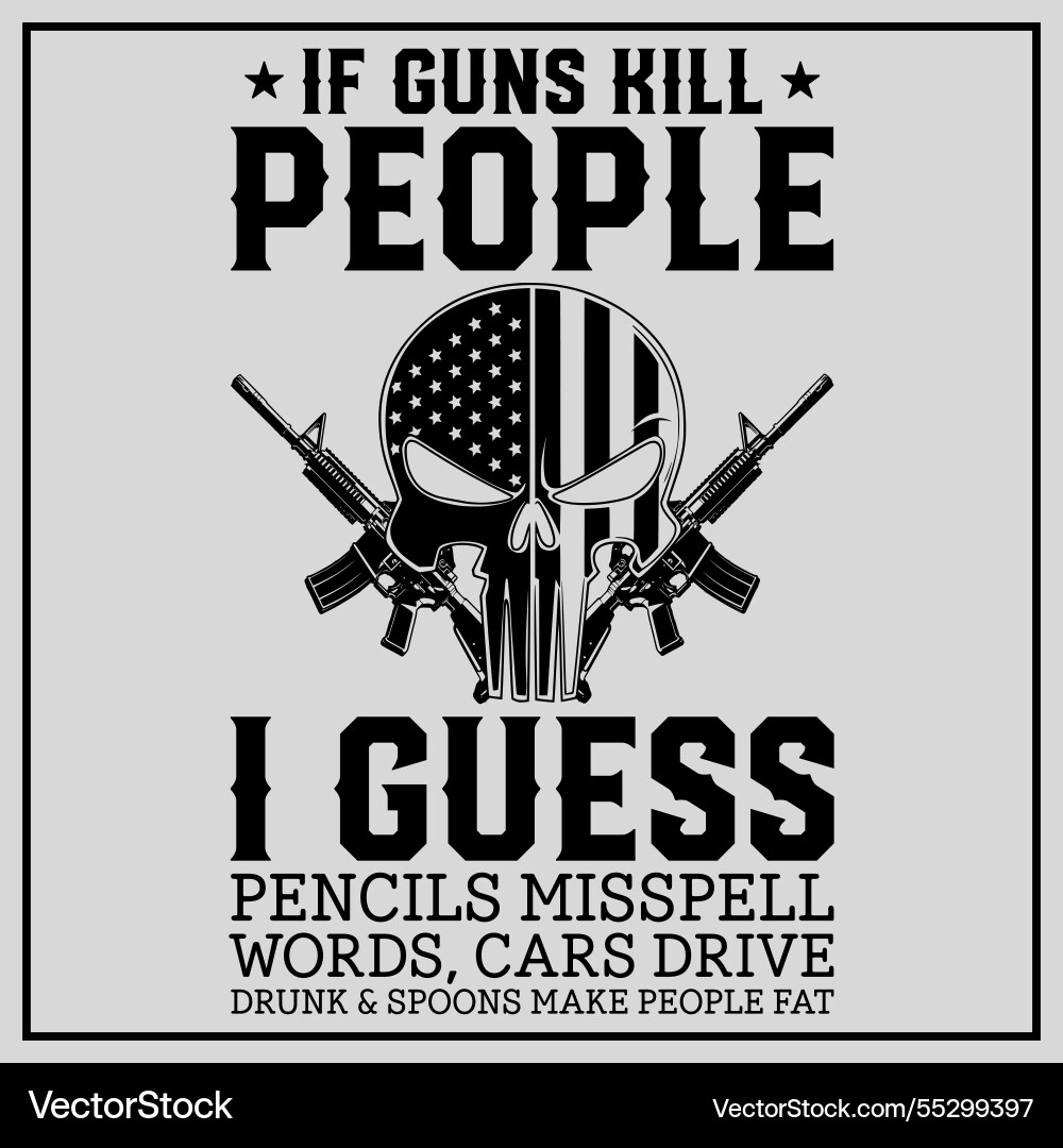 If guns kill people second amendment svg gun Vector Image