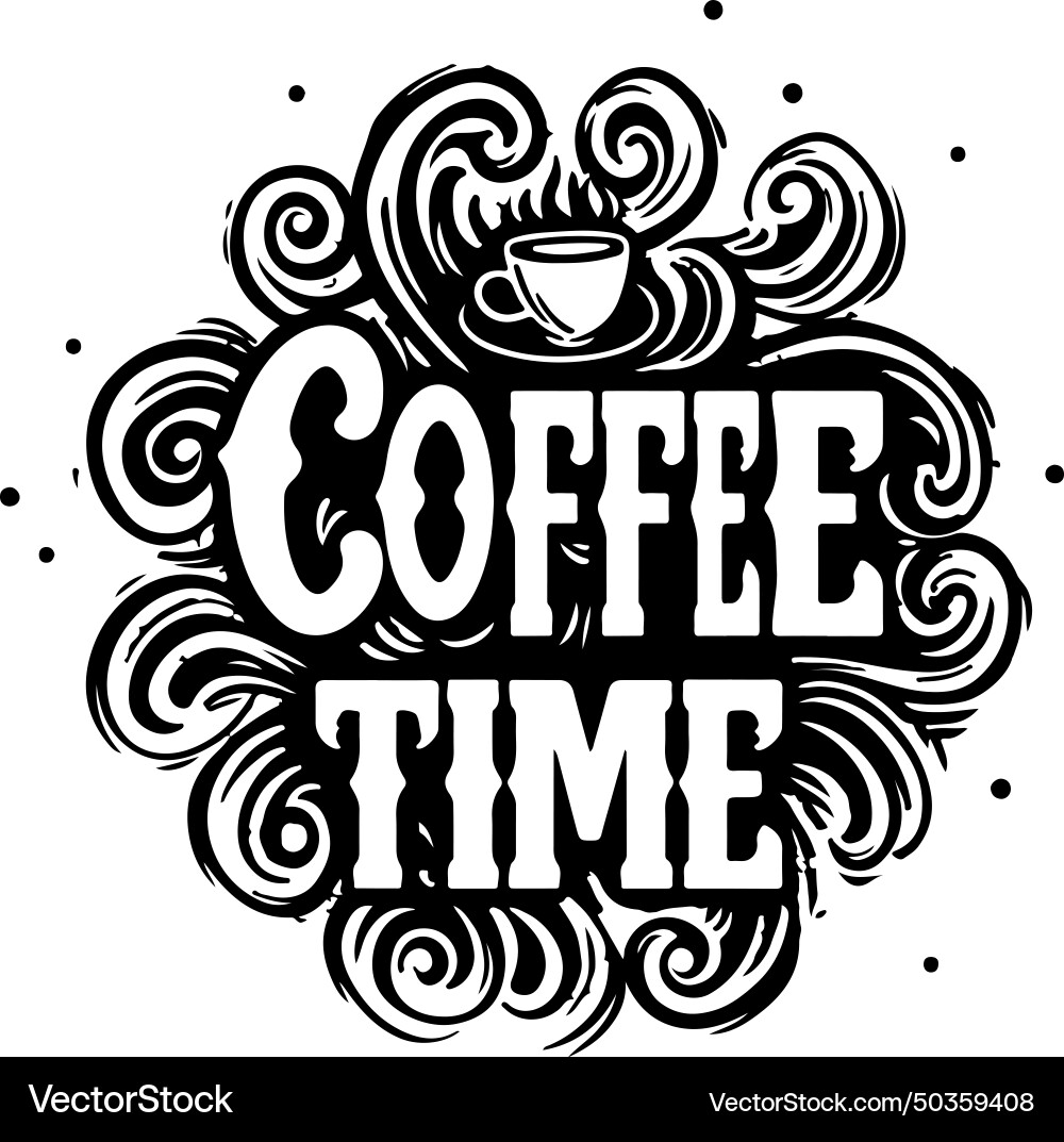 Coffee time slogan t shirt Royalty Free Vector Image