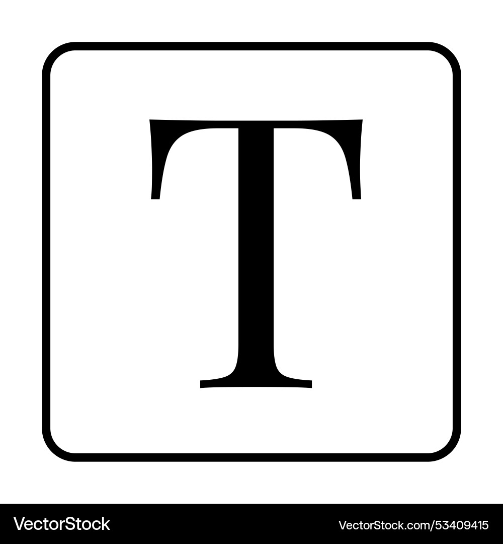 Bold black letter t centered in white square Vector Image