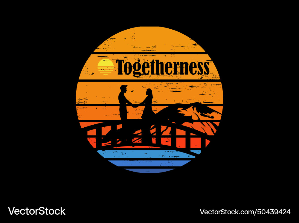 Togetherness retro vintage landscape design Vector Image