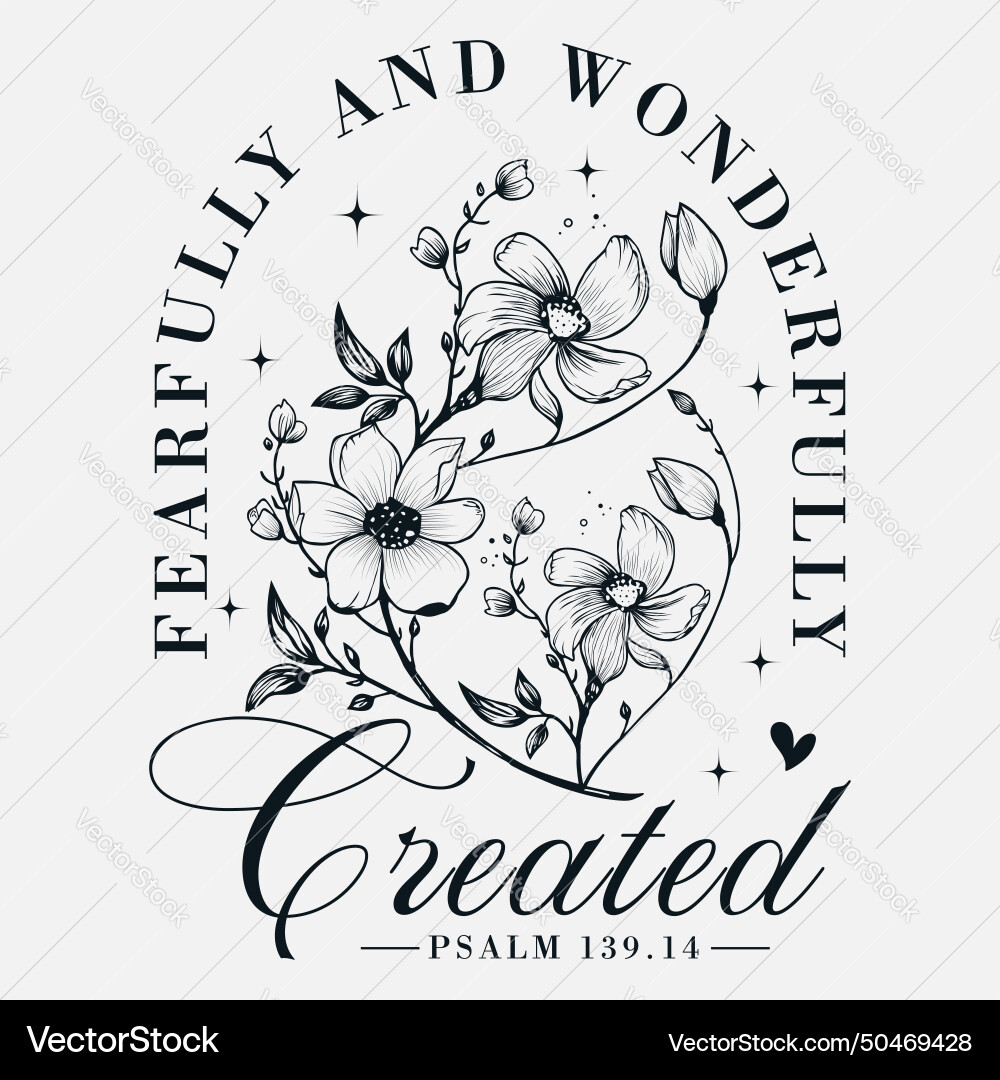 Fearfully and wonderfully created psalm 13914 Vector Image
