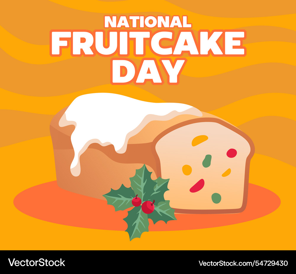 National fruitcake day with delicious Royalty Free Vector