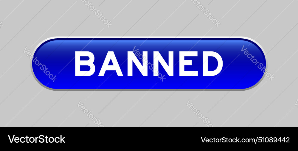 Blue color capsule shape button with word banned Vector Image