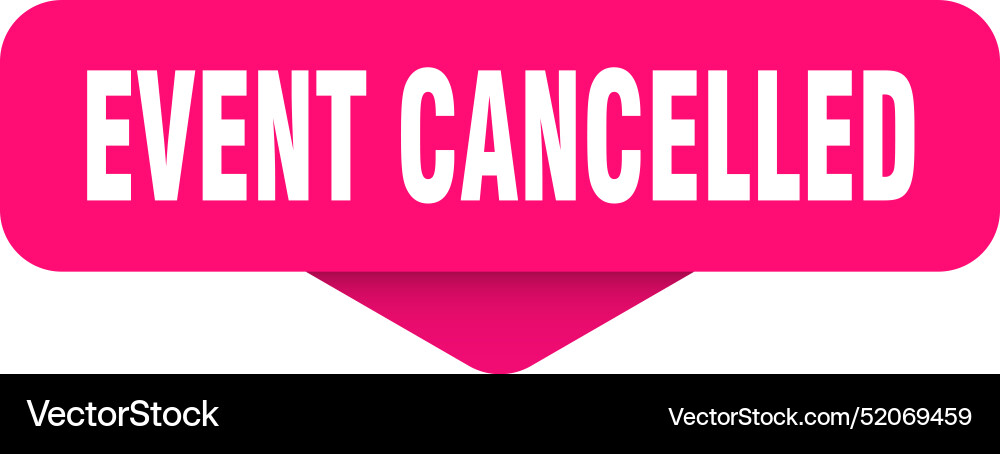 Event cancelled sticker event cancelled sign on Vector Image