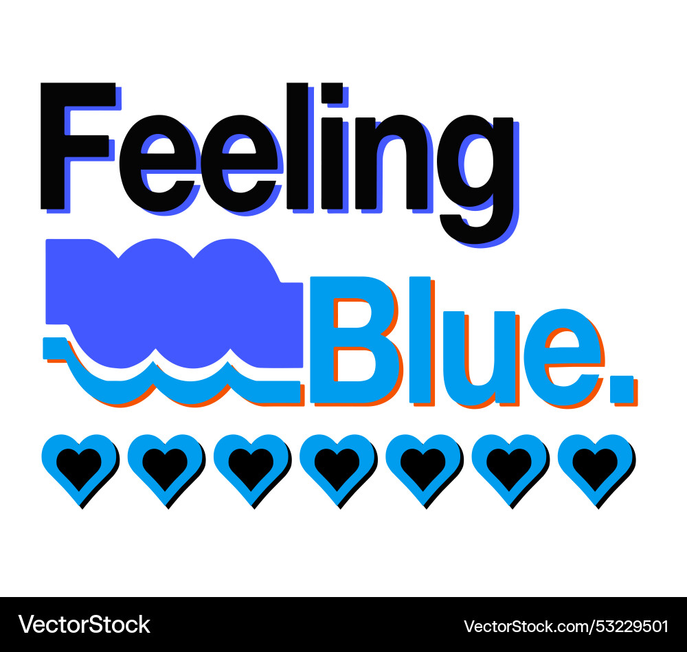 Feeling blue editable lettering style art Vector Image