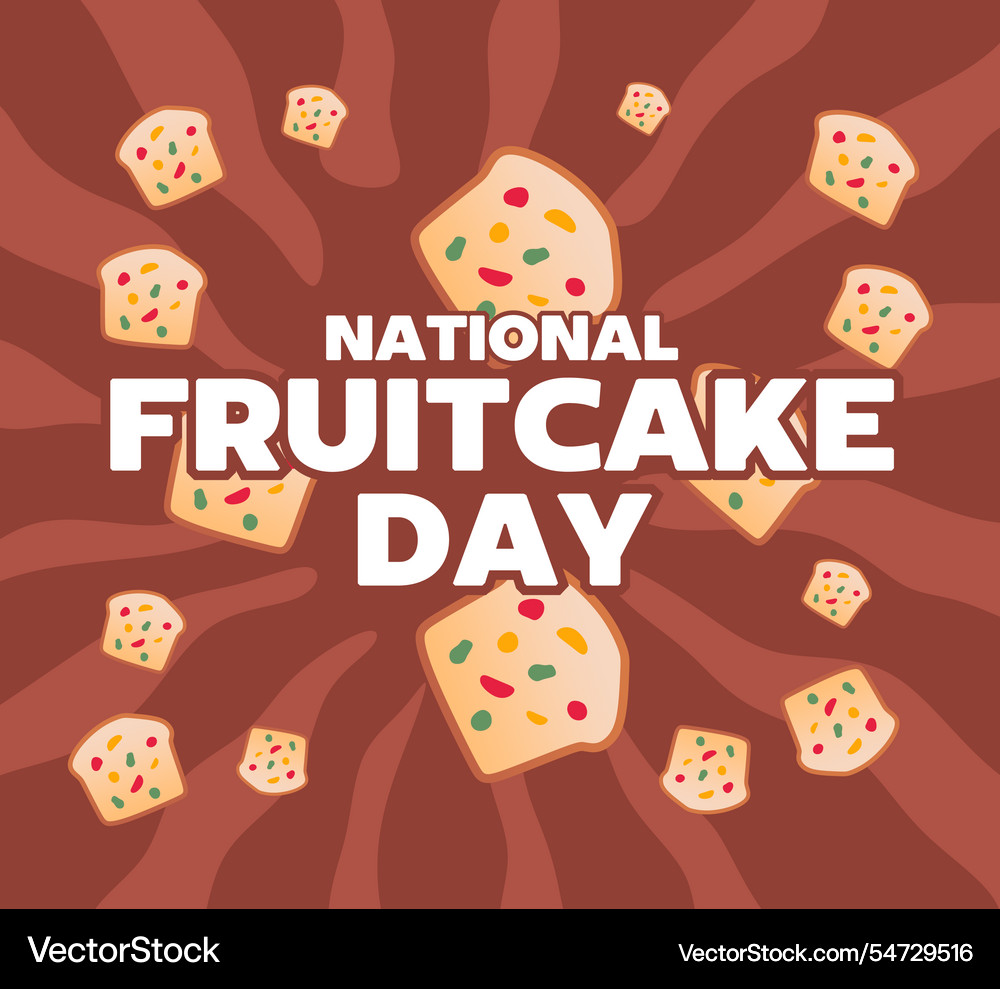 National fruitcake day with delicious Royalty Free Vector