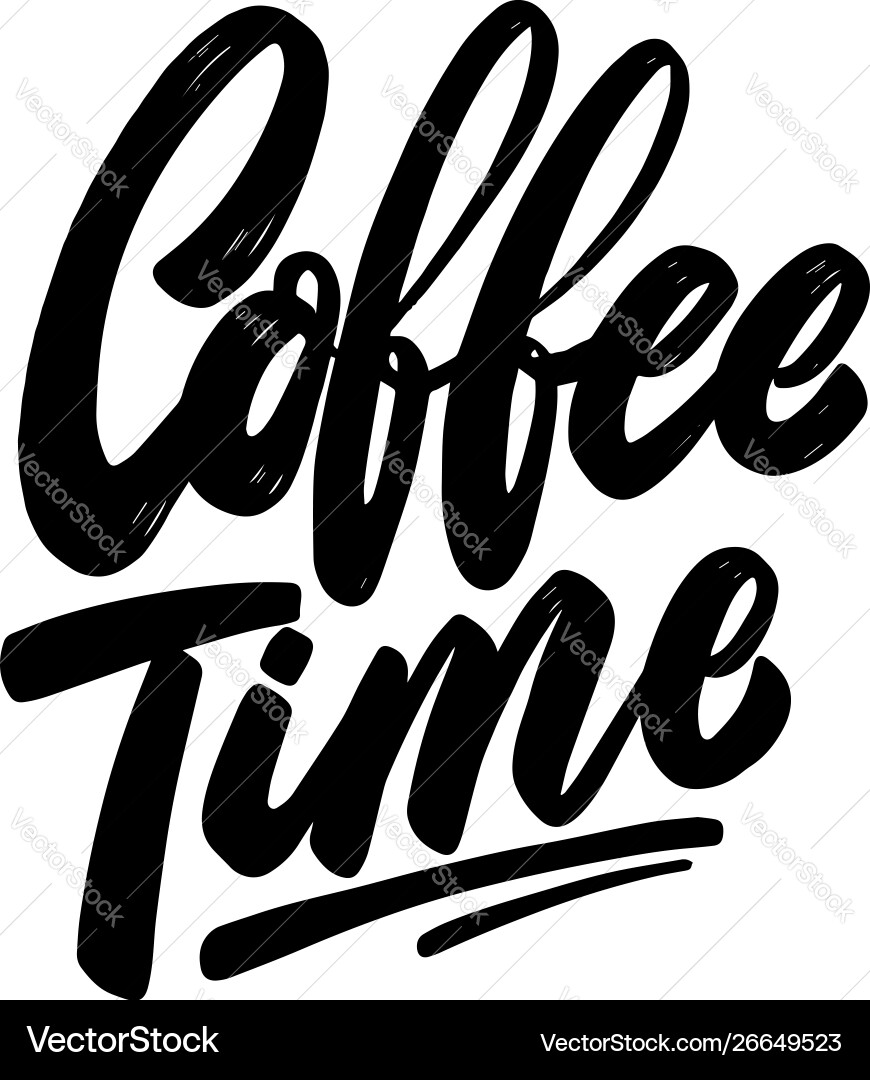 Coffee time lettering phrase on white background Vector Image