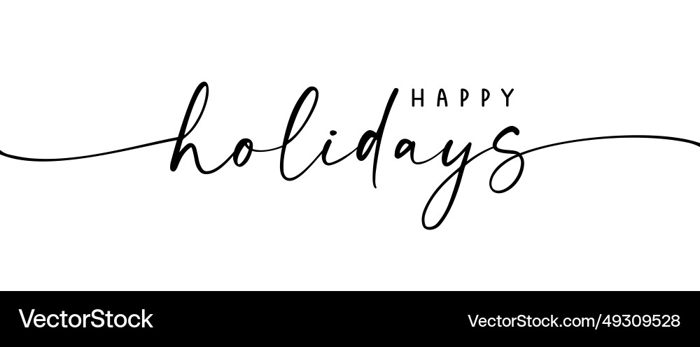 Happy holidays calligraphy phrase Royalty Free Vector Image