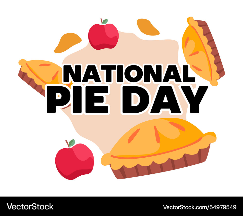 Happy national pie day with a delicious pie Vector Image
